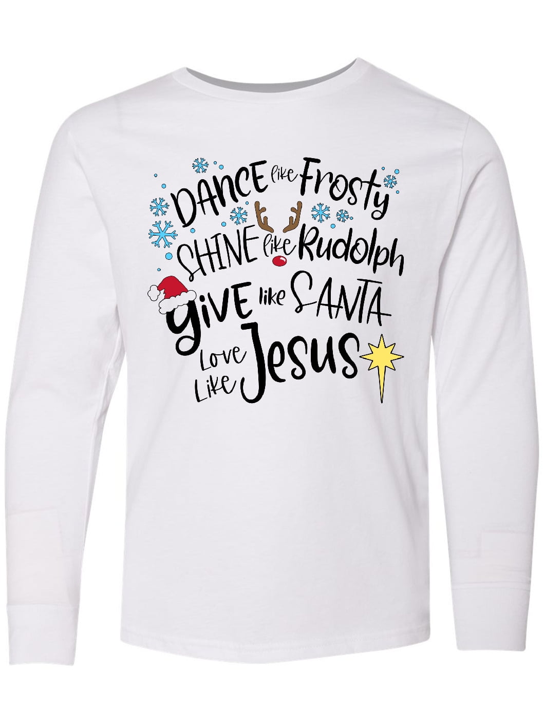 Inktastic Dance Like Frosty, Shine Like Rudolph, Give Like Santa Long ...