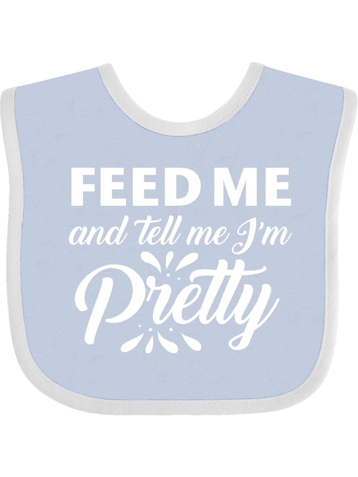 Inktastic Feed Me and Tell Me I'm Pretty Girls Baby Bib - Walmart.com