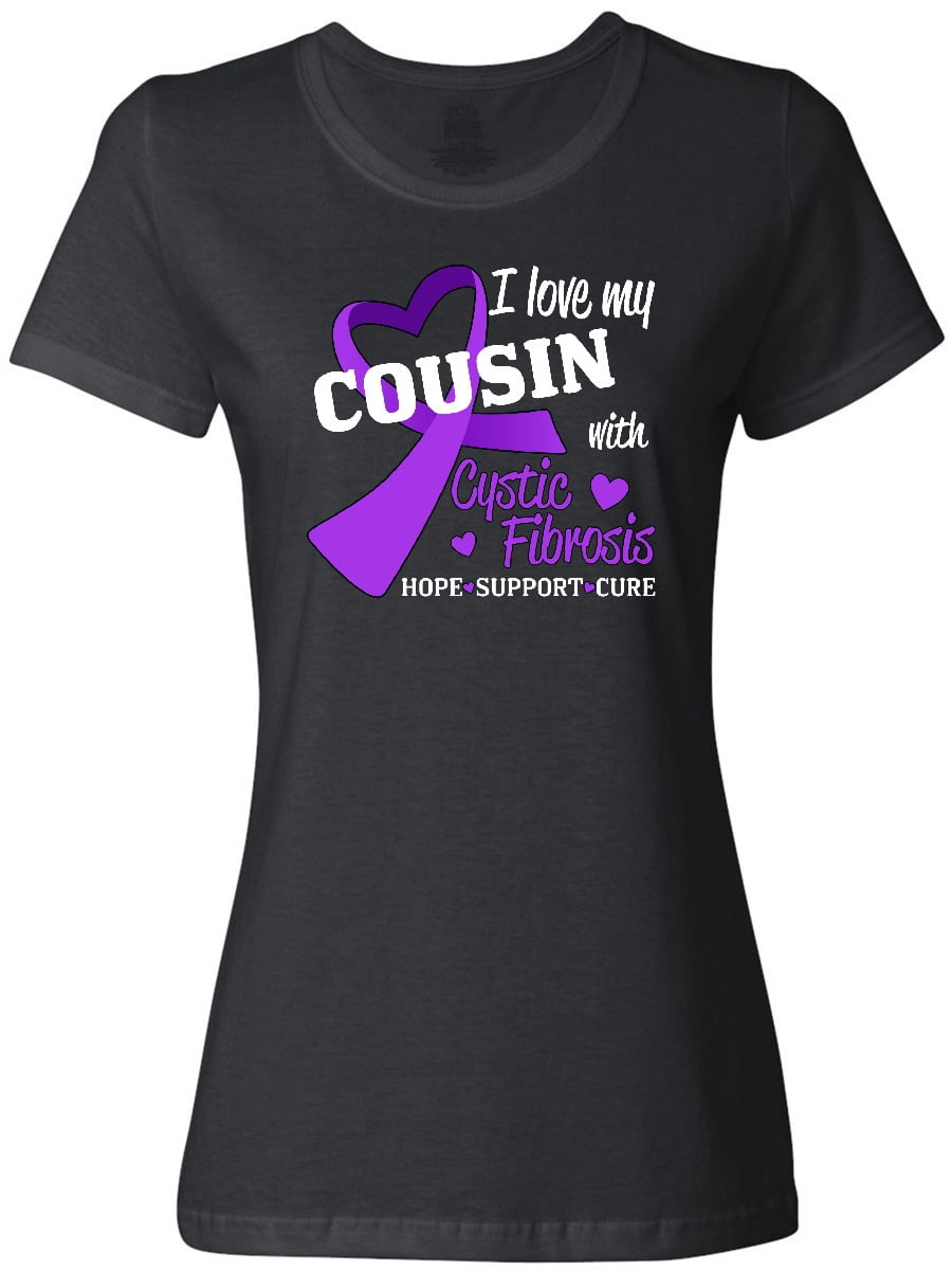 Inktastic I Love my Cousin with Cystic Fibrosis Hope, Support, Cure Women's T-Shirt - Walmart.com