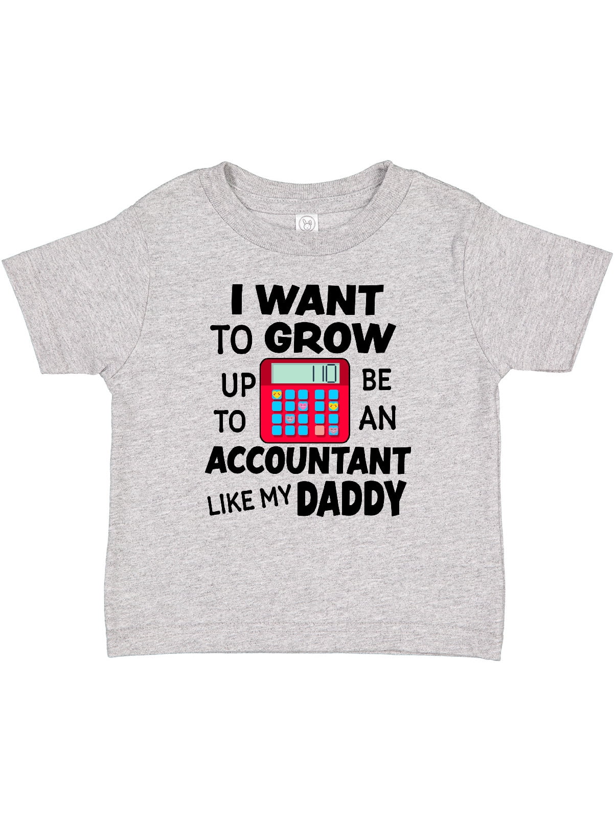 Inktastic I Want To Grow up To Be An Accountant Like My Daddy Boys or ...