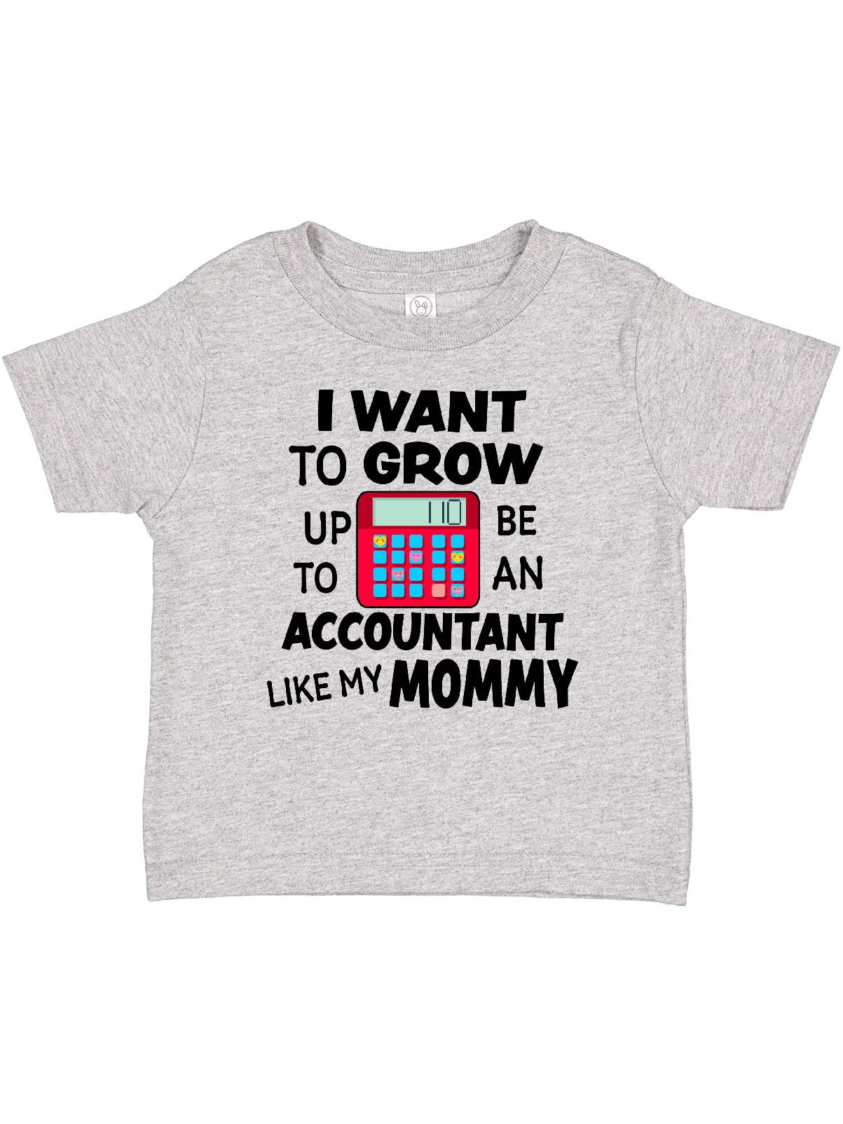 Inktastic I Want To Grow up To Be An Accountant Like My Mommy Boys or ...