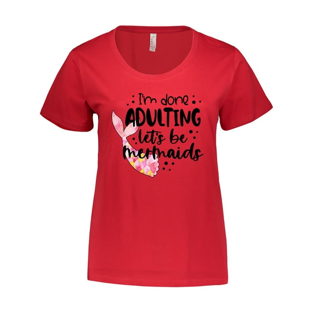 Inktastic Im Done Adulting Lets Be Mermaids With Pink Mermaid Tail