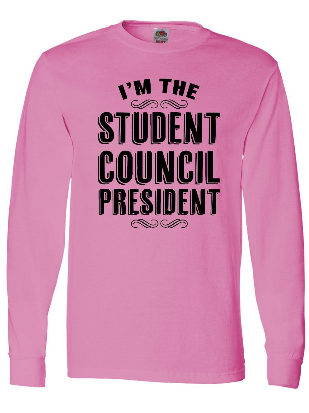 Inktastic I'm the Student Council President Long Sleeve T-Shirt ...