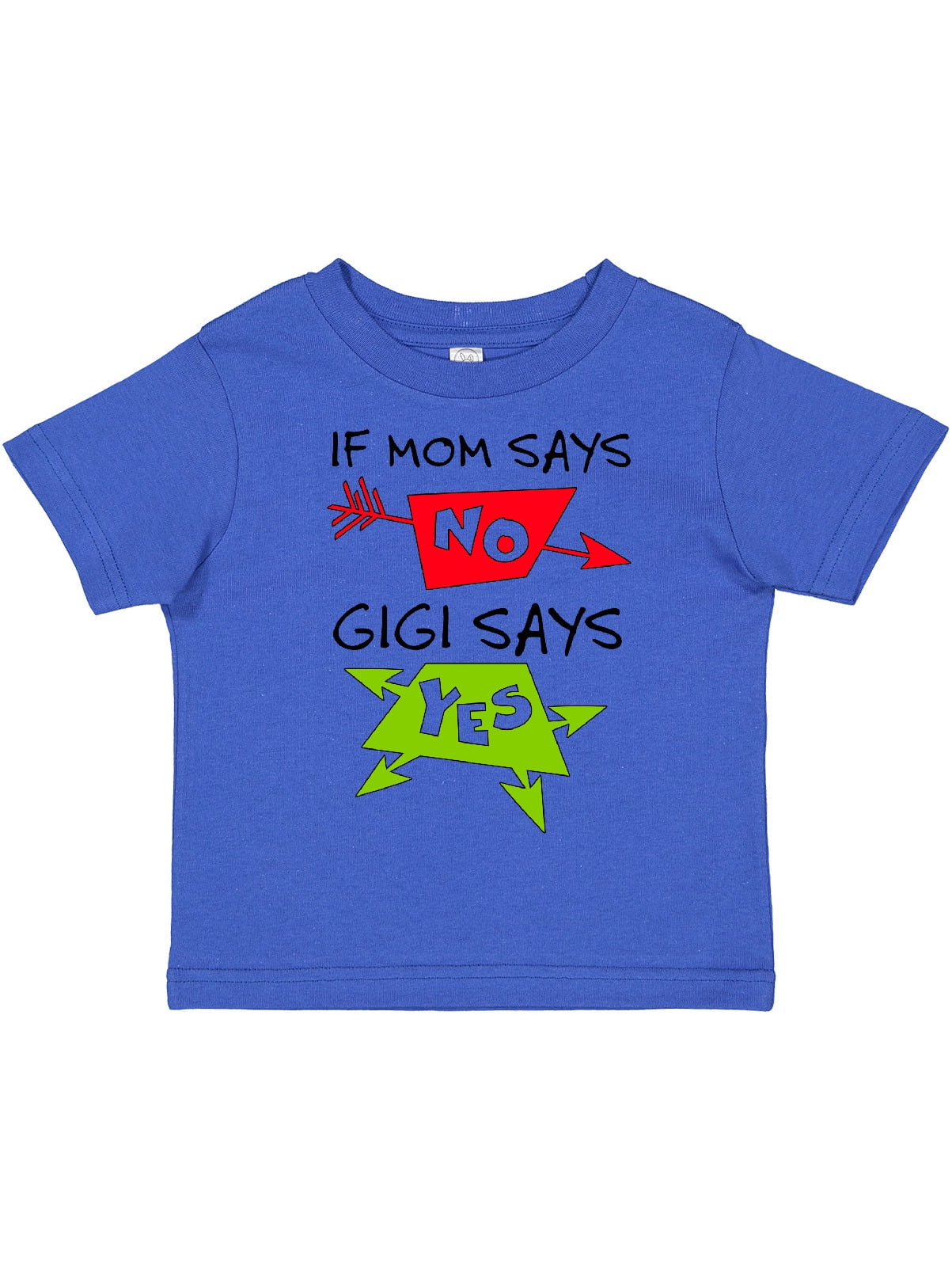 Inktastic If Mom Says No, Gigi Says Yes Boys or Girls Toddler T-Shirt ...