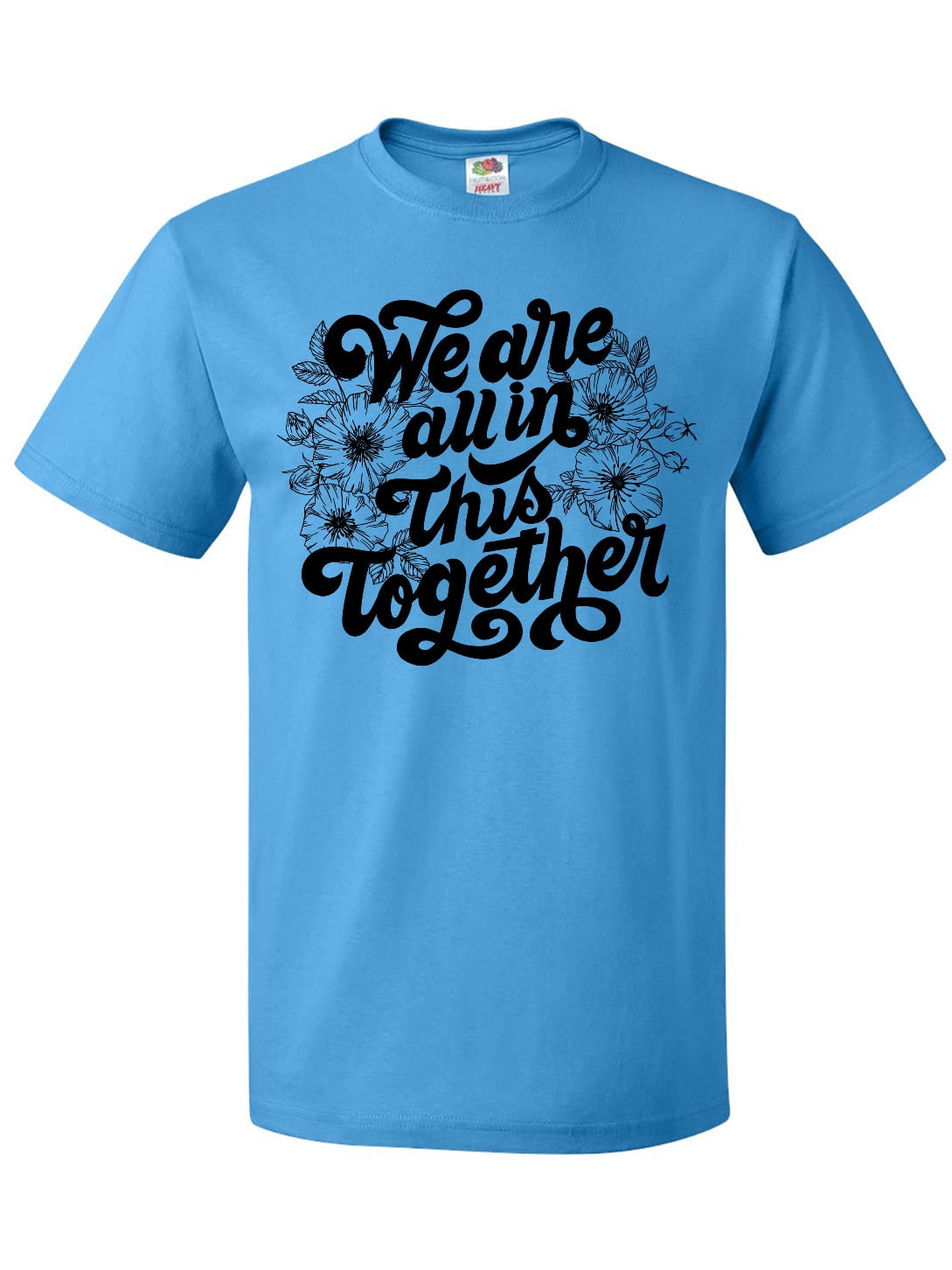 Inktastic Inspirational We Are All in This Together T-Shirt - Walmart.com