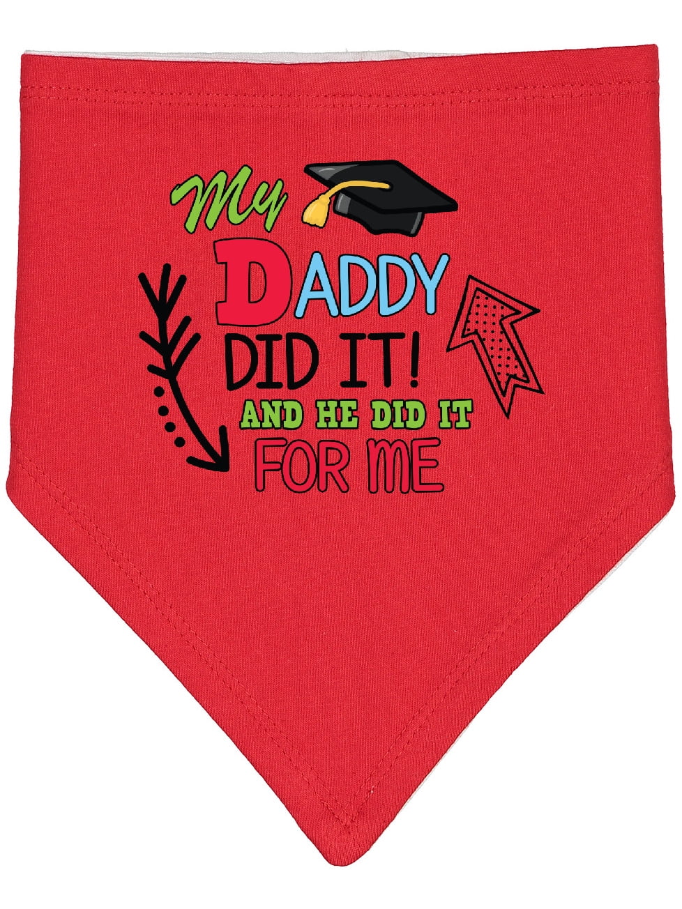 Inktastic My Daddy Did It and He Did It for Me with Graduation Cap Baby ...