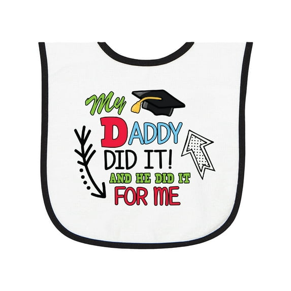 Inktastic My Daddy Did It and He Did It for Me with Graduation Cap Baby ...