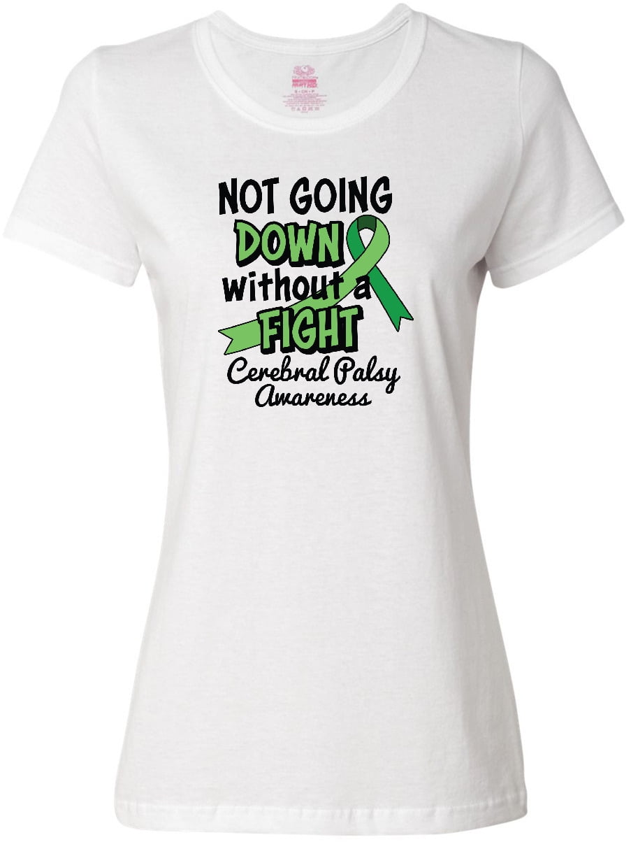 Inktastic Not Going Down Without a Fight Cerebral Palsy Awareness Women's T-Shirt - Walmart.com