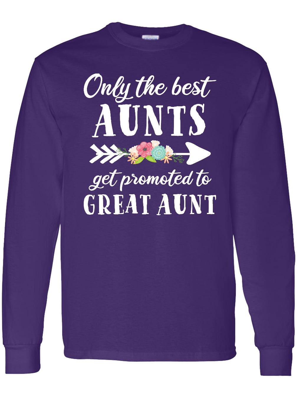 Inktastic Only the Best Aunts Get Promoted to Great Aunt with Flowers ...