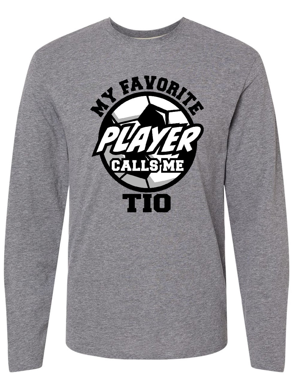Inktastic Soccer My Favorite Player Calls Me Tio Long Sleeve T-Shirt ...
