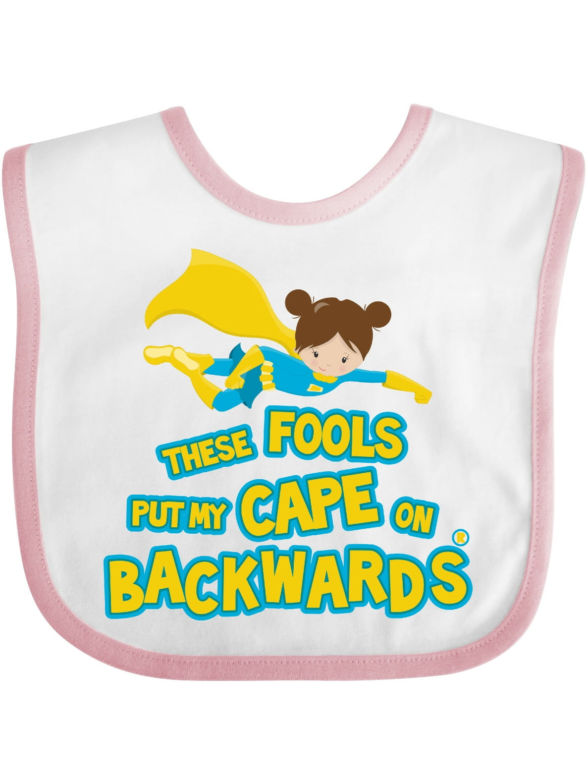 Inktastic These Fools Put My Cape on Backwards Funny Girls Baby Bib ...