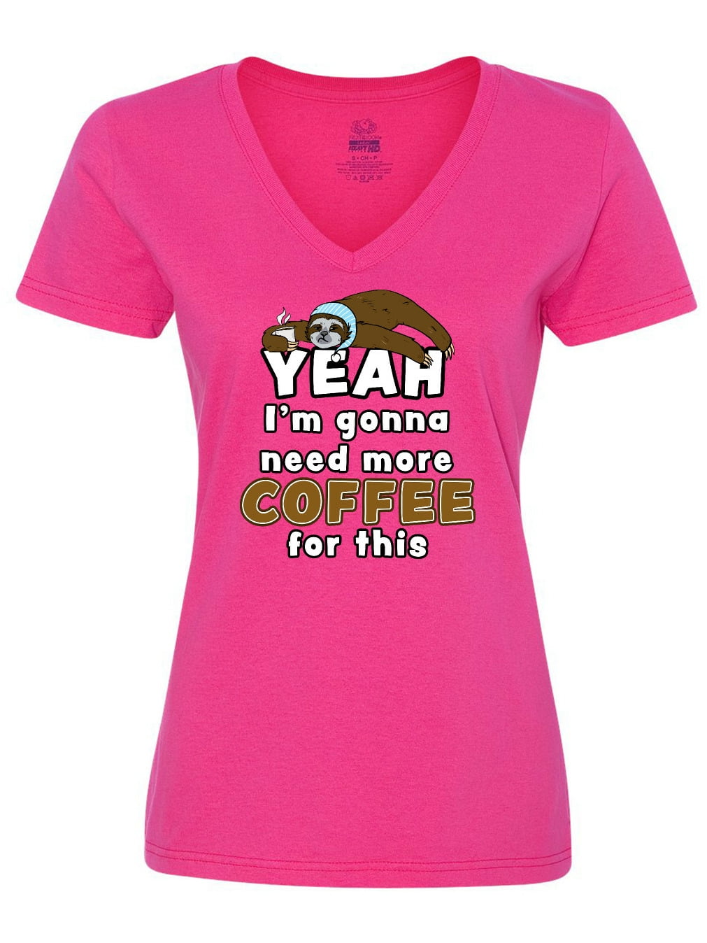 Inktastic Yeah I'm Gonna Need More Coffee for This-Sleepy Sloth Women's ...