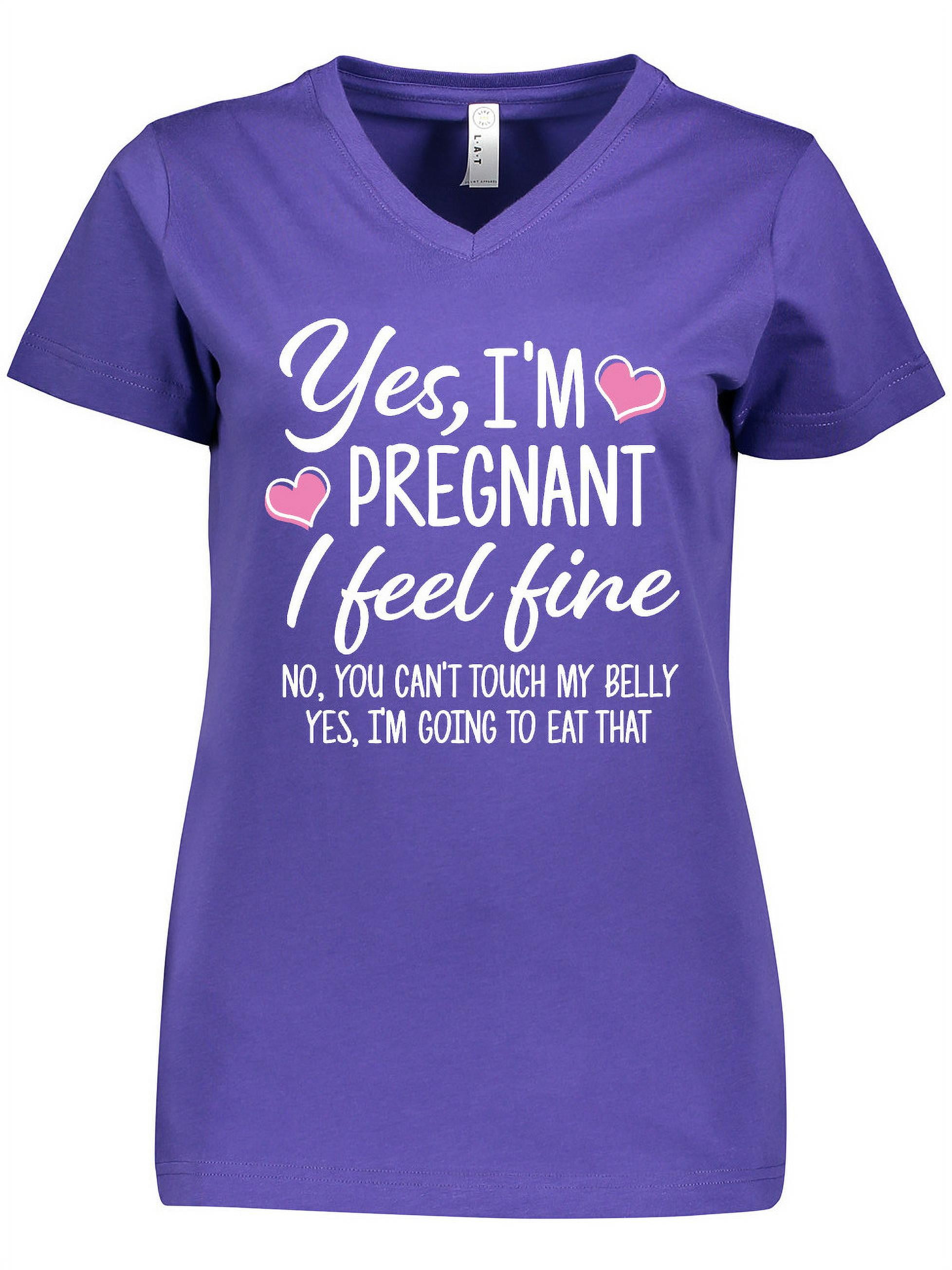 Inktastic Yes Im Pregnant I Feel Fine No You Cant Touch My Belly Women