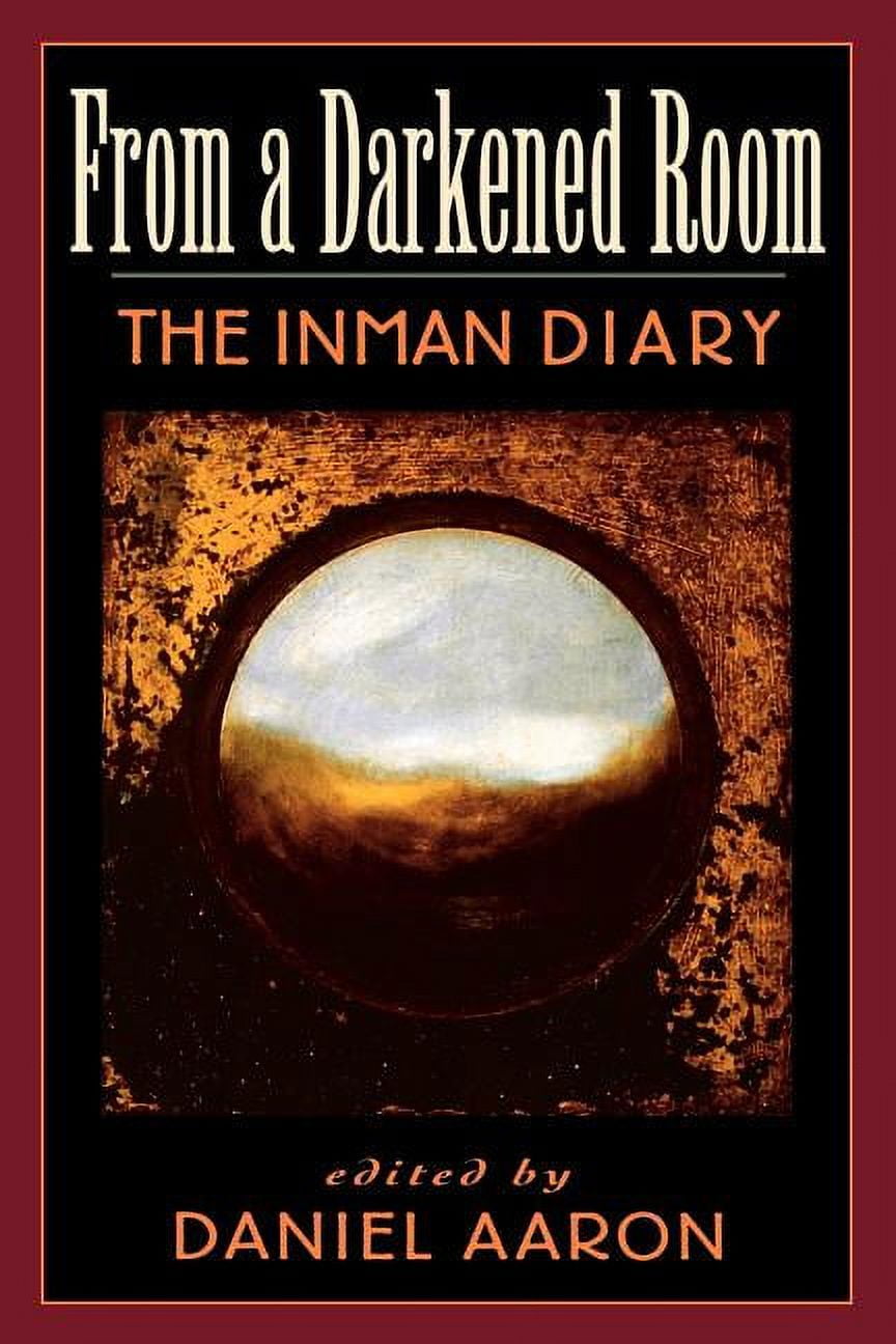 Inman Diary: From a Darkened Room: The Inman Diary (Paperback ...