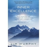 Inner Excellence: Train Your Mind for Extraordinary Performance and the ...