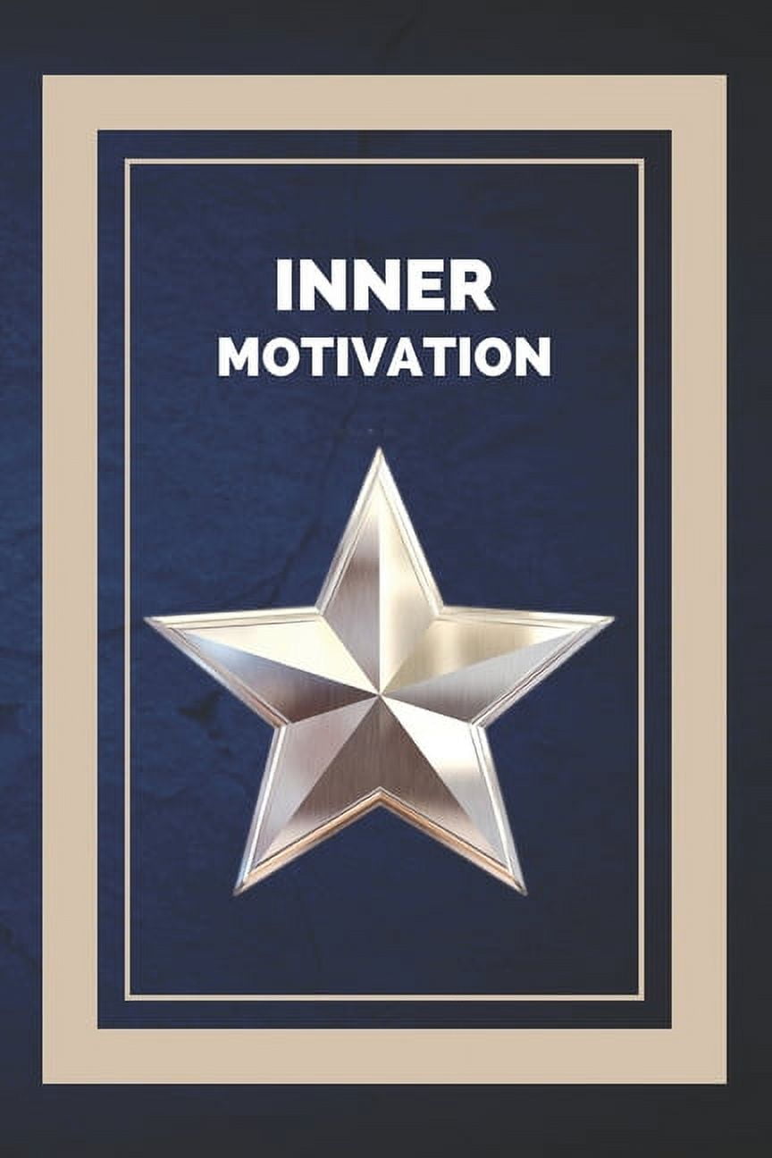 Inner Motivation: Keys to staying self-motivated and meeting your goals ...