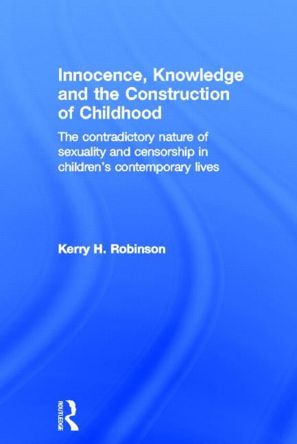 Innocence, Knowledge and the Construction of Childhood: The ...