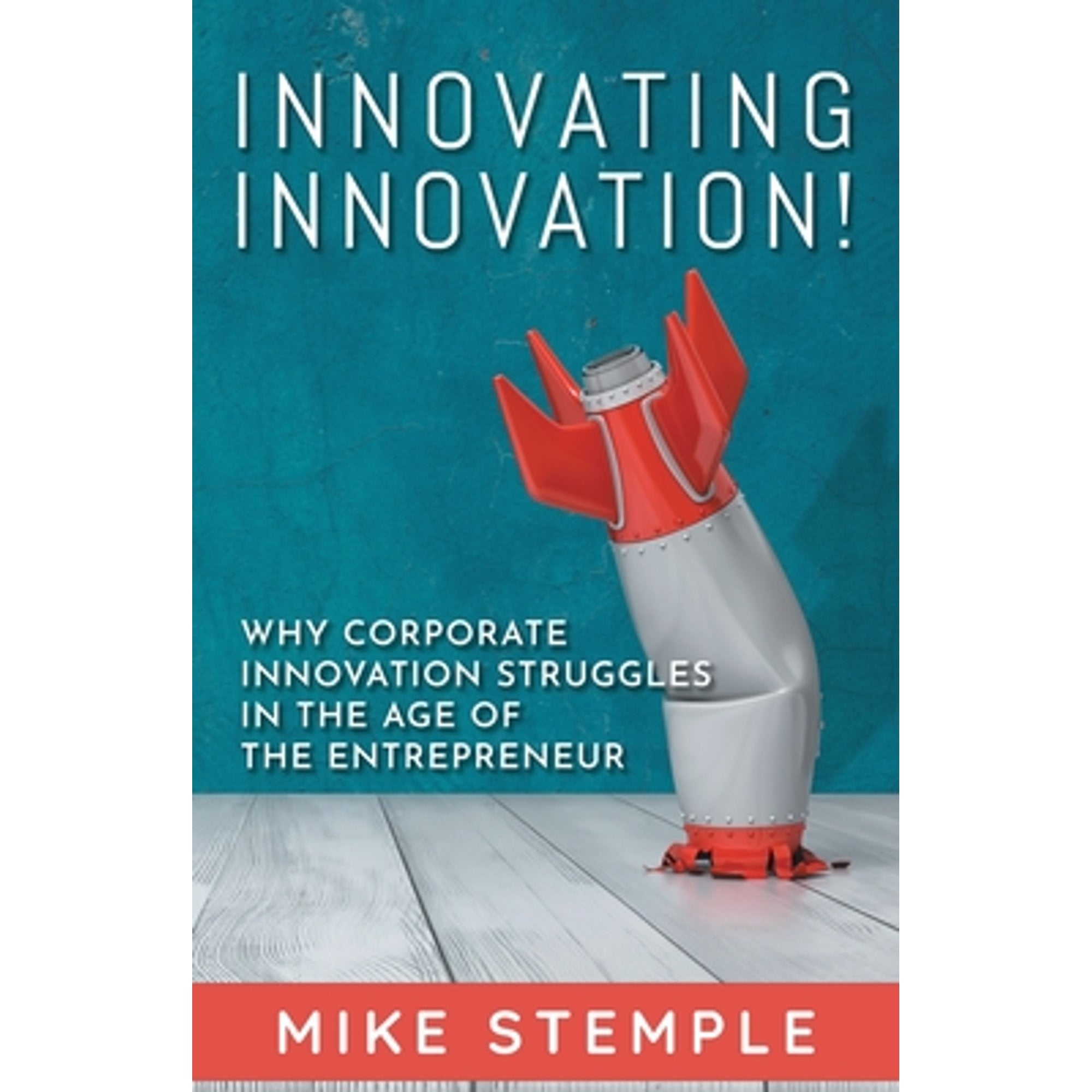 Pre-Owned Innovating Innovation!: Why Corporate Innovation Struggles in ...