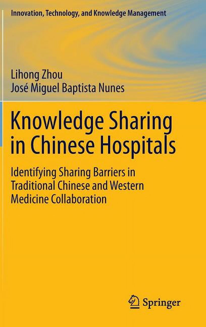 Innovation, Technology, and Knowledge Management: Knowledge Sharing in Chinese Hospitals ...
