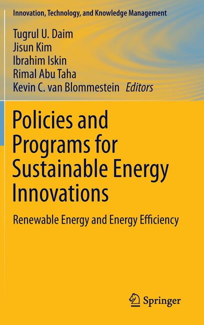Innovation, Technology, and Knowledge Management: Policies and Programs for Sustainable Energy ...