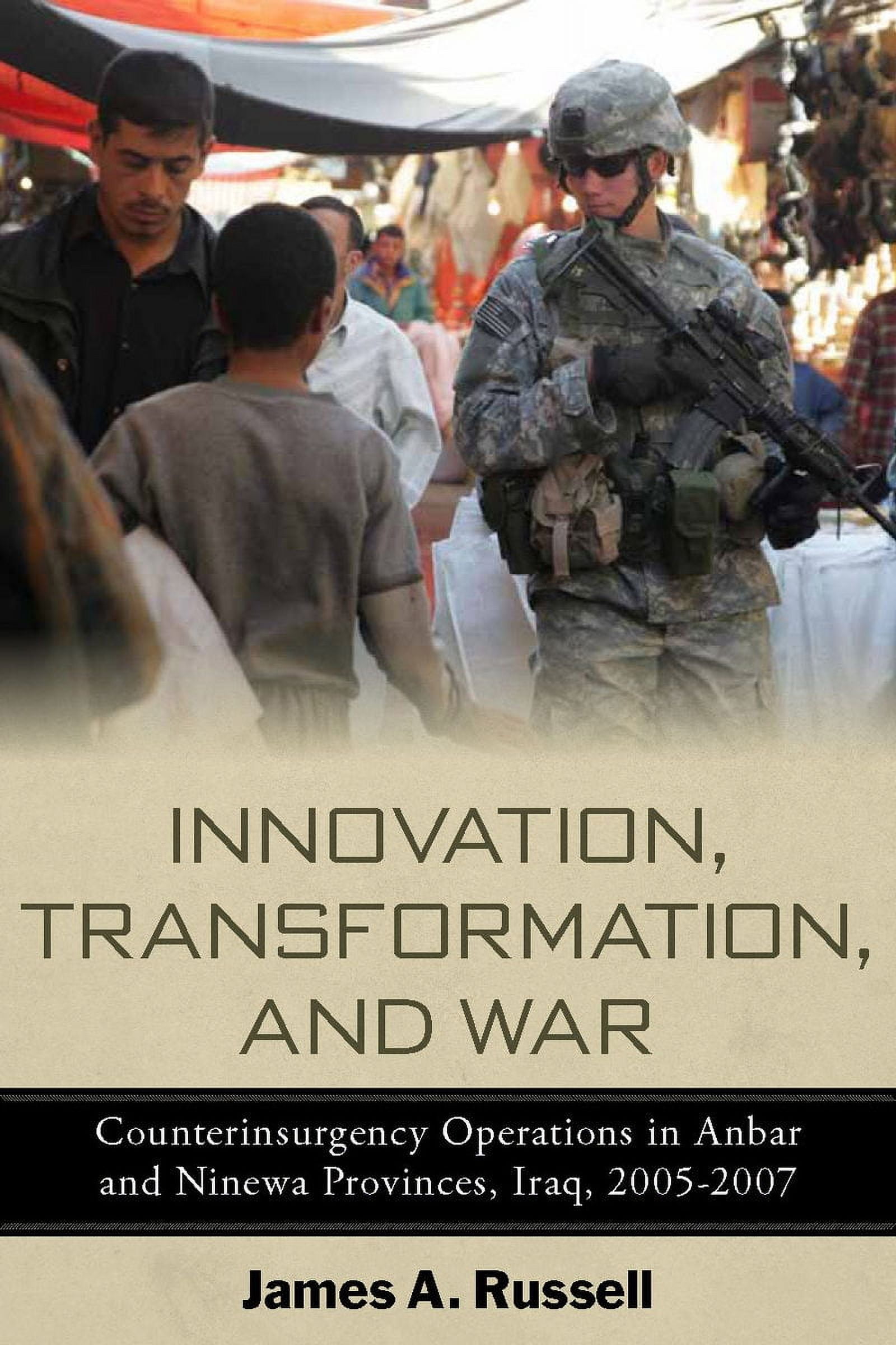 Innovation, Transformation, and War : Counterinsurgency Operations in ...