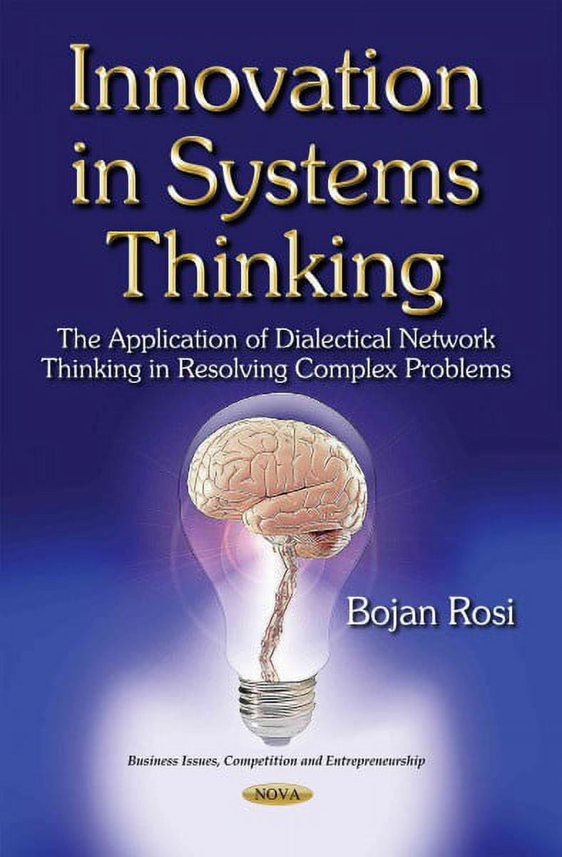 Innovation in Systems Thinking : The Application of Dialectical Network ...