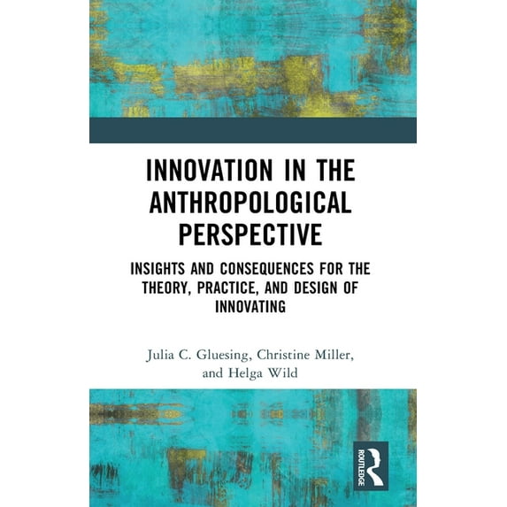 Innovation in the Anthropological Perspective: Insights and ...