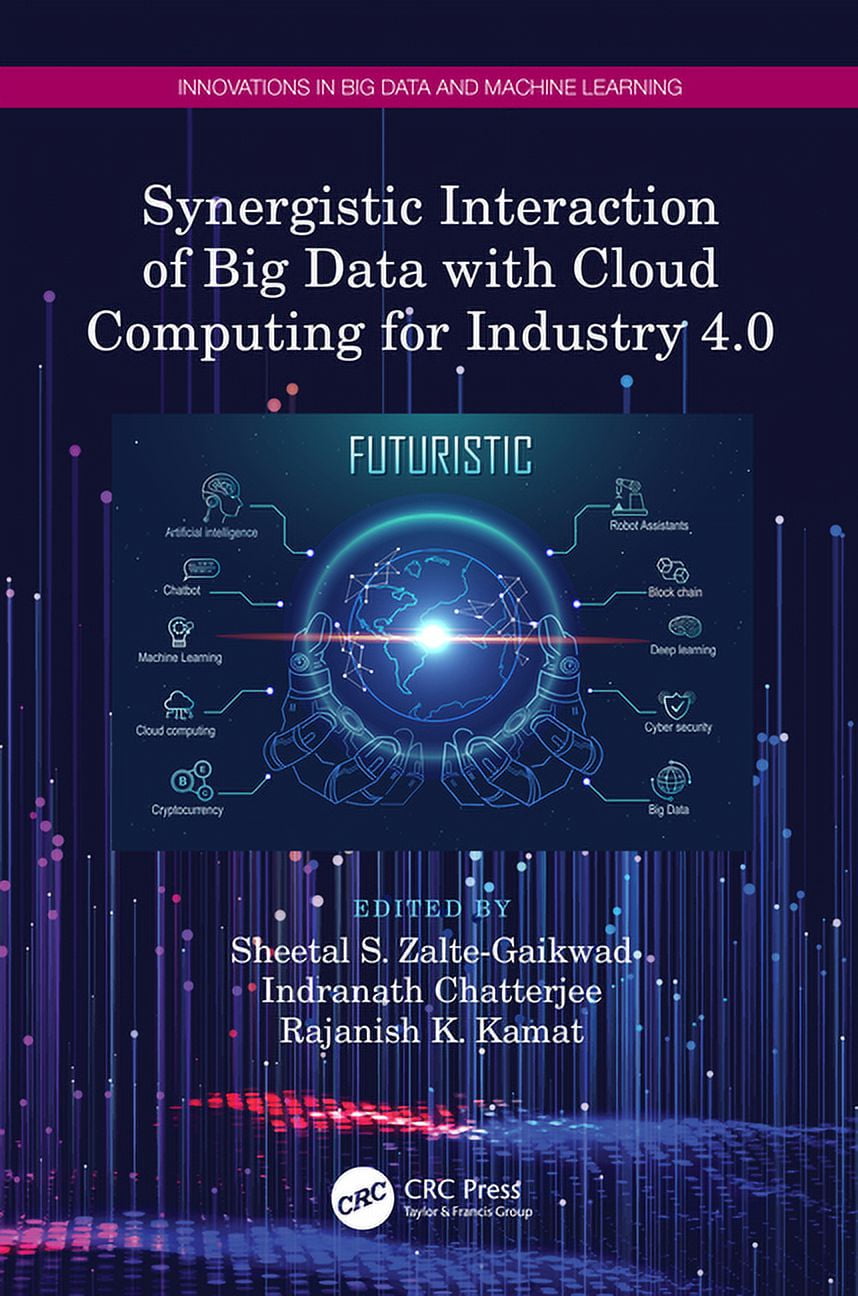 Innovations in Big Data and Machine Lear Synergistic Interaction of Big Data with Cloud ...