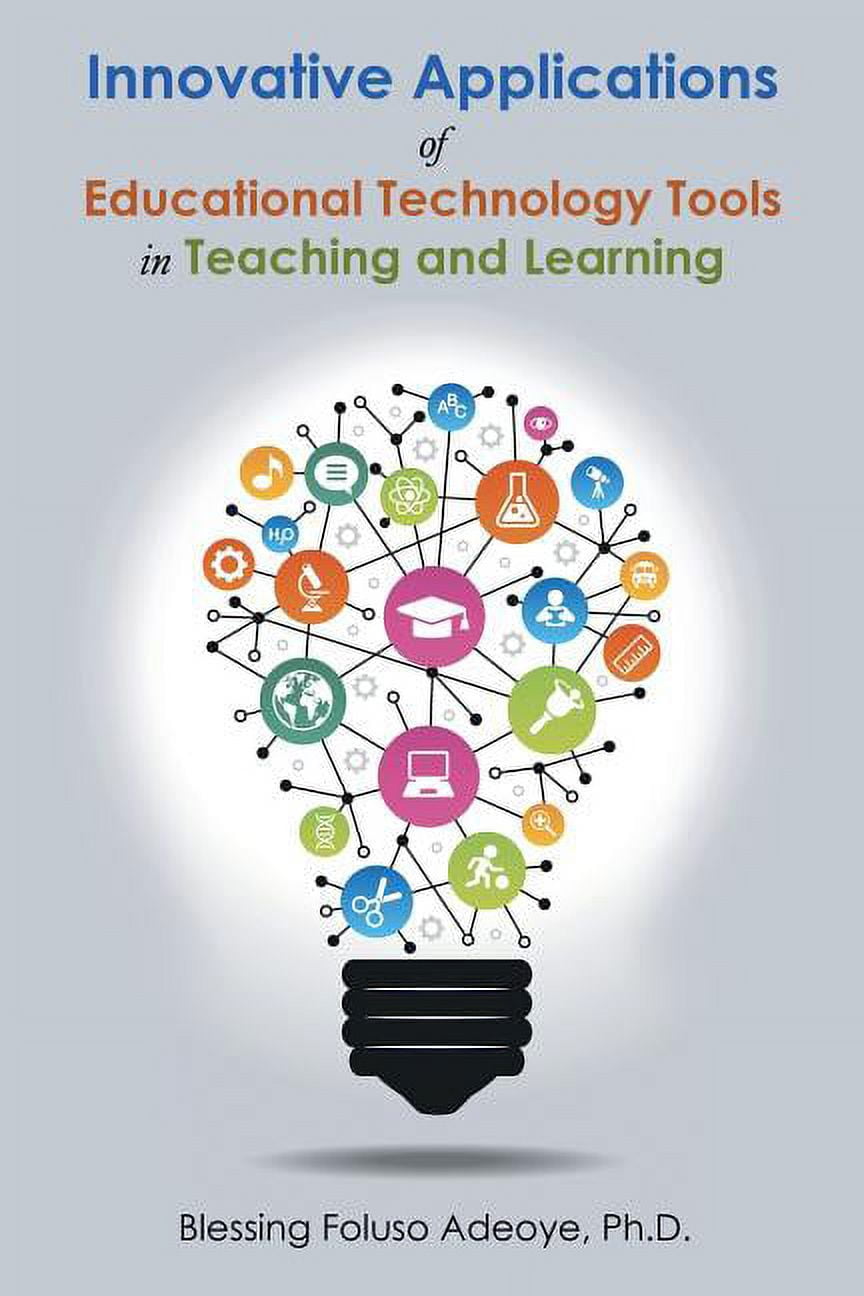 Innovative Applications of Educational Technology Tools in Teaching and ...