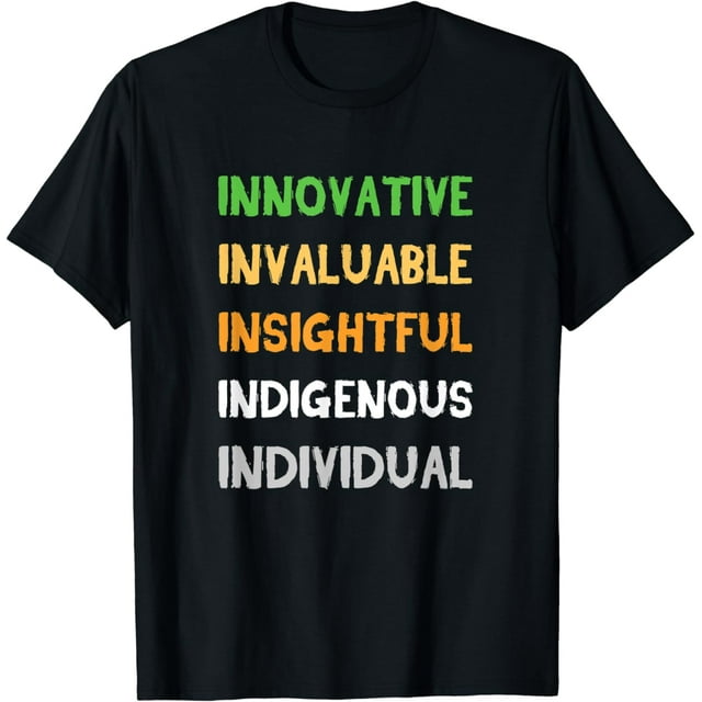 Innovative Invaluable Insightful Indigenous Individual T-Shirt ...