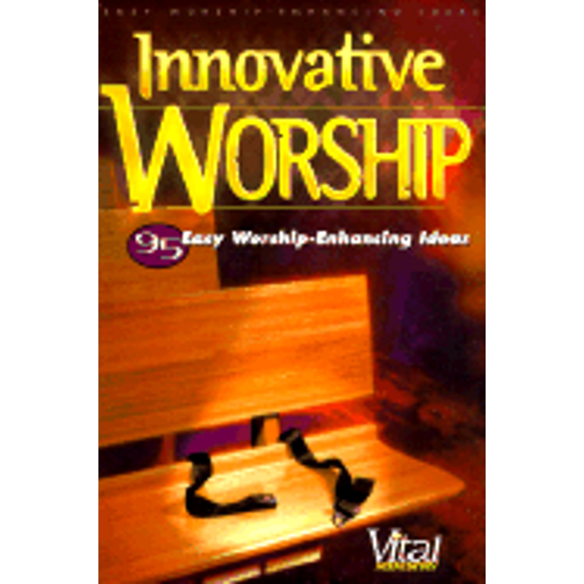 Pre-Owned Innovative Worship: 95 Easy Worship-Enhancing Ideas ...
