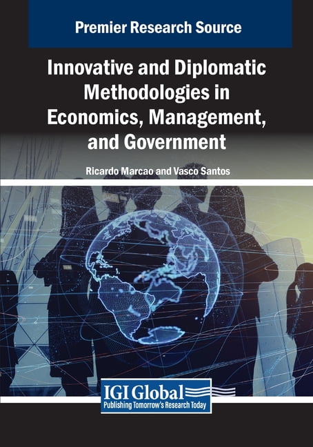 Innovative and Diplomatic Methodologies in Economics, Management, and ...