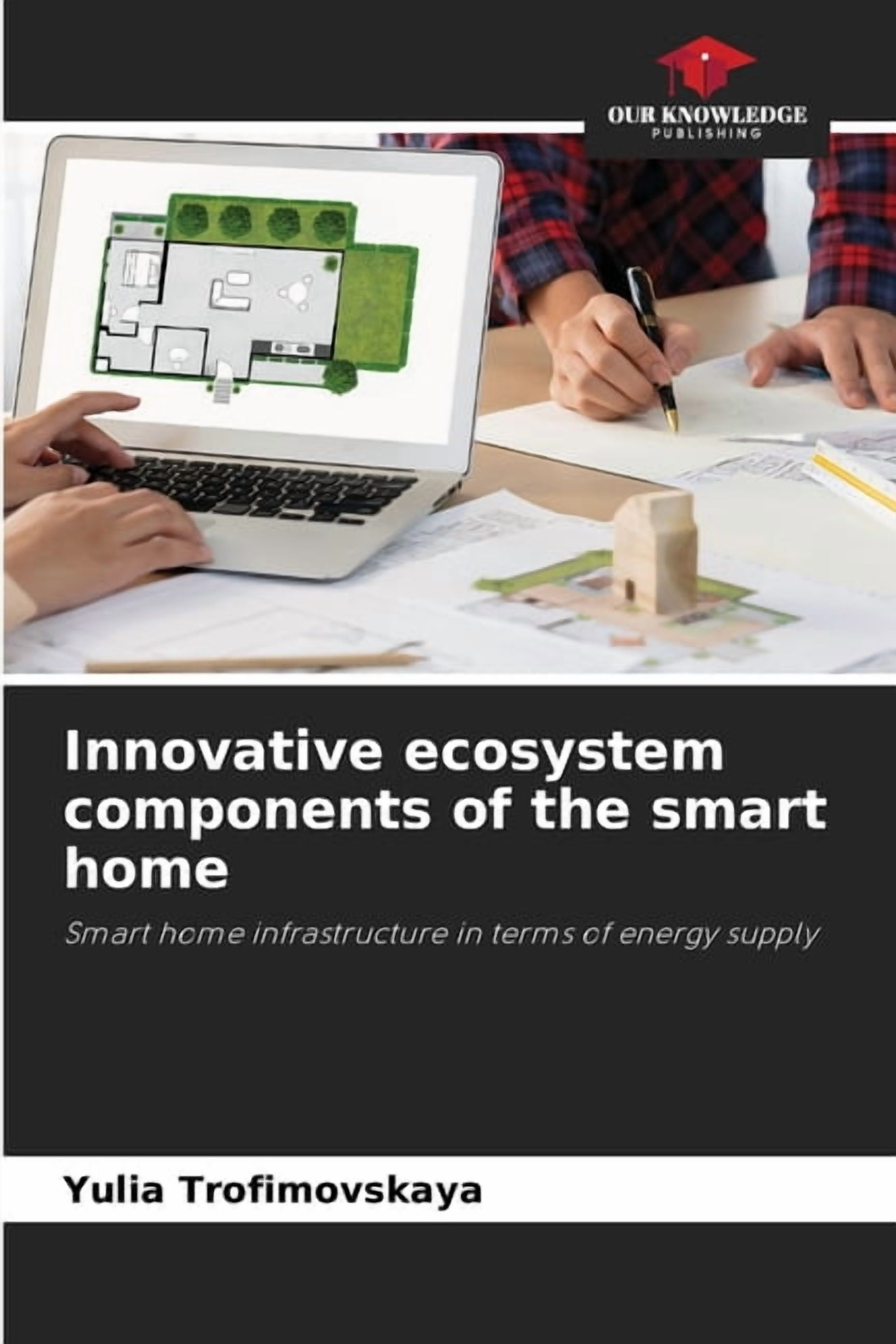 Innovative ecosystem components of the smart home, (Paperback ...