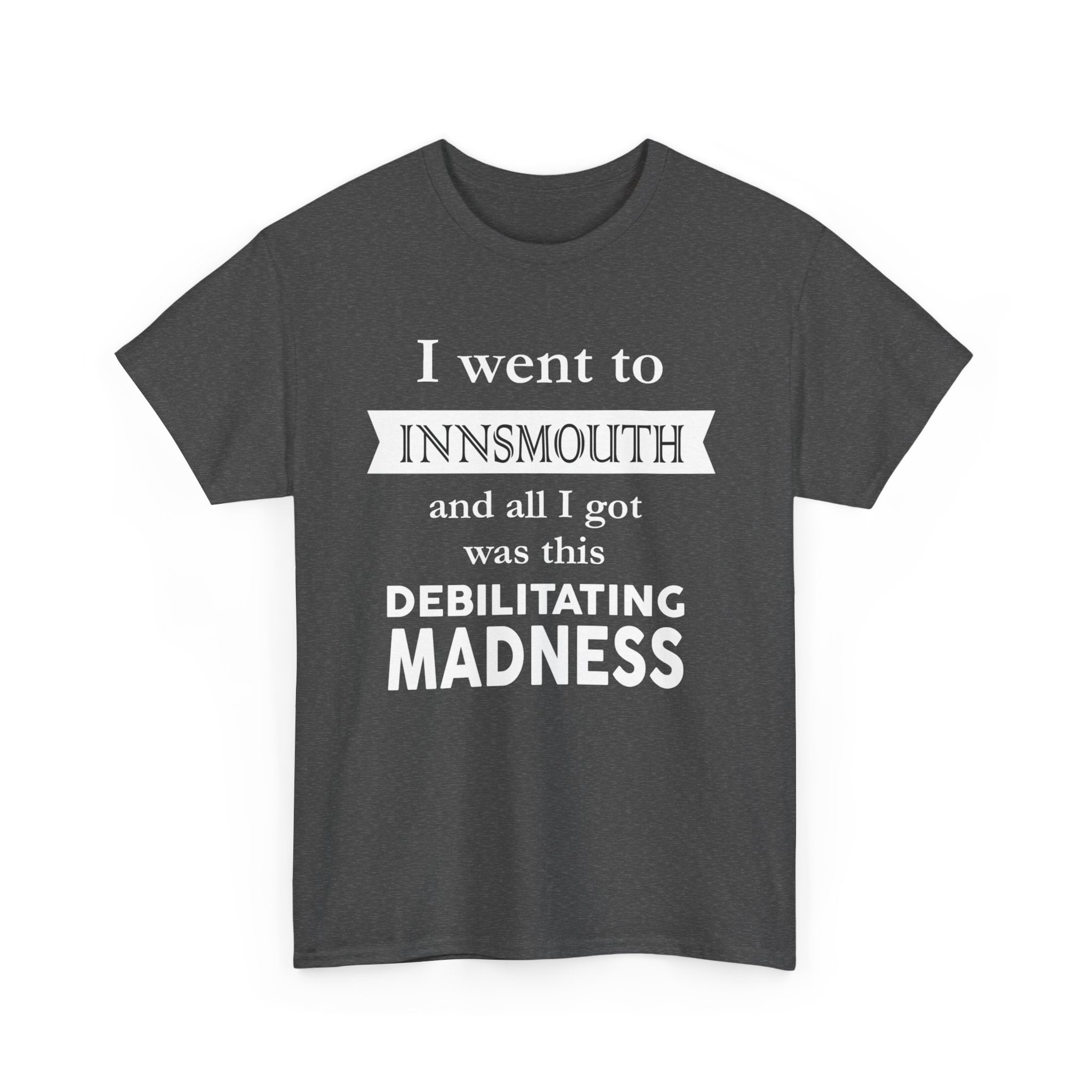 Innsmouth Shirt. Horror Cthulhu Miskatonic.Debilitating Madness Unisex ...