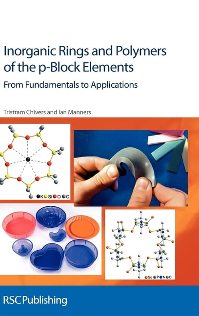 Inorganic Rings and Polymers of the p-Block Elements: From Fundamentals to Applications ...