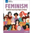 Inquire & Investigate: Feminism: The March Toward Equal Rights for ...