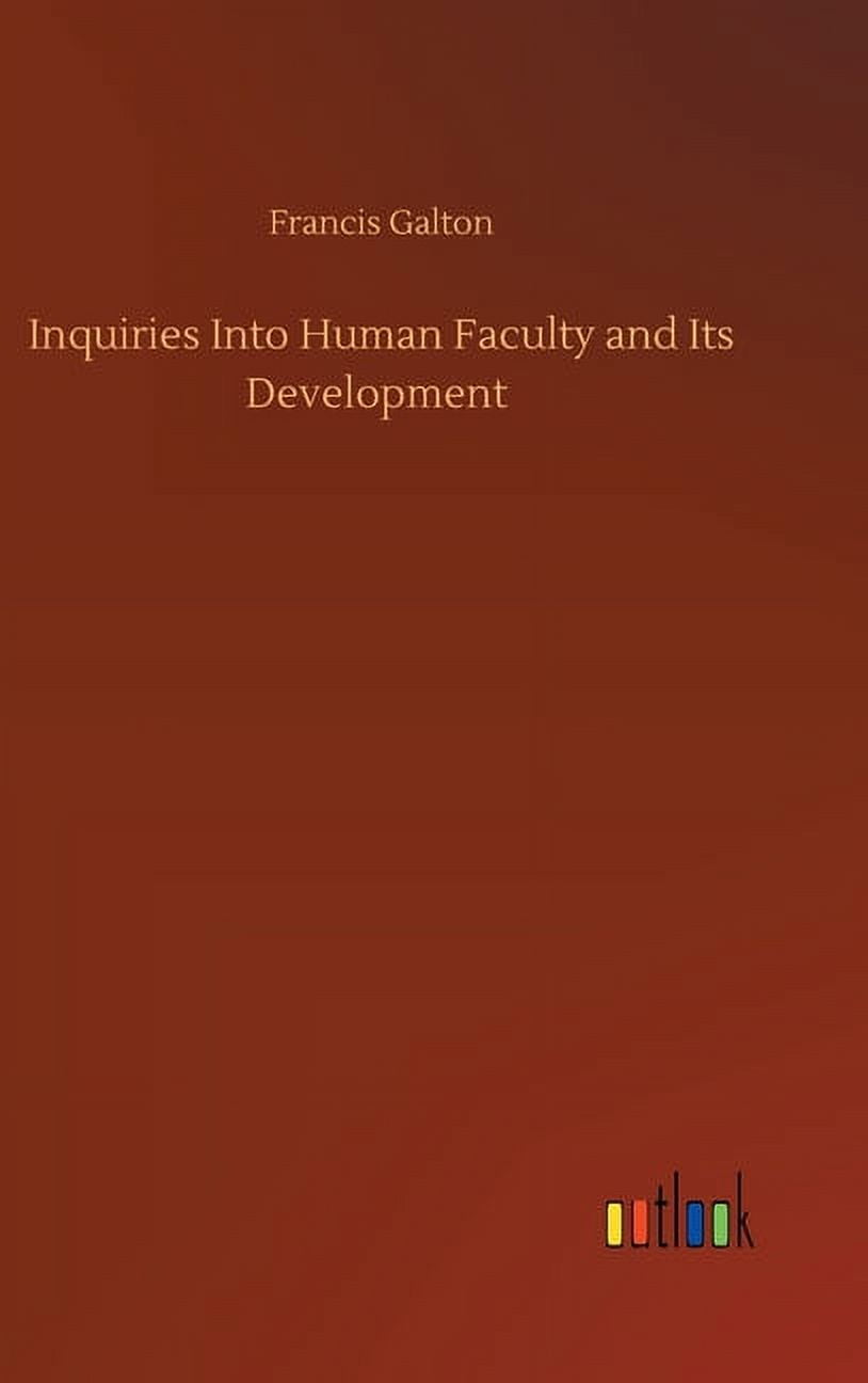 Inquiries Into Human Faculty and Its Development (Hardcover) - Walmart.com