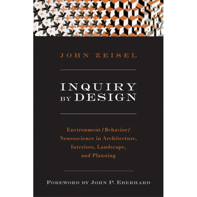 Inquiry by Design: Environment/Behavior/Neuroscience in Architecture ...