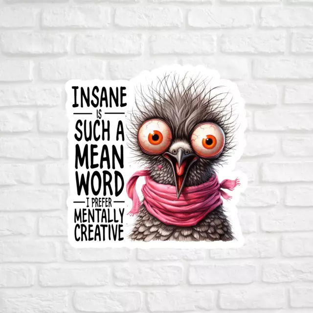 Insane Is Such A Mean Word I Prefer Mentally Creative Sticker Phone ...
