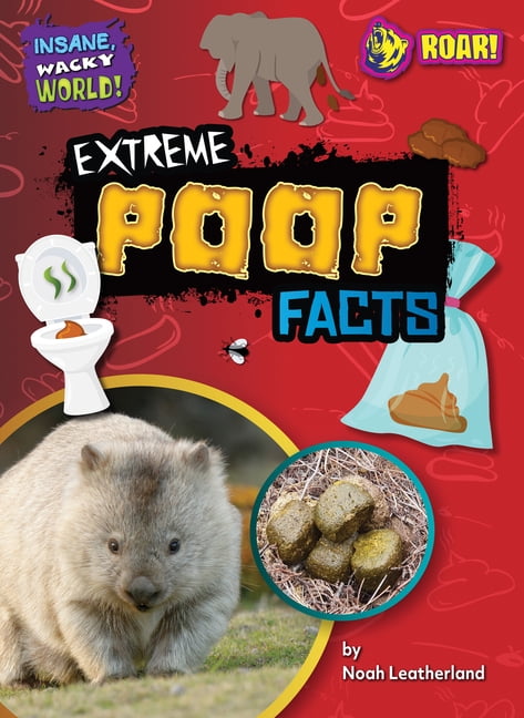 Insane, Wacky World! Extreme Poop Facts, (Hardcover) - Walmart.com