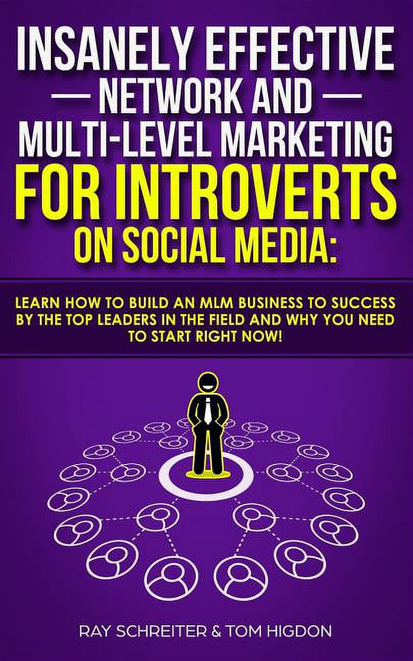 Insanely Effective Network And Multi-Level Marketing For Introverts On Social Media: : Learn How ...