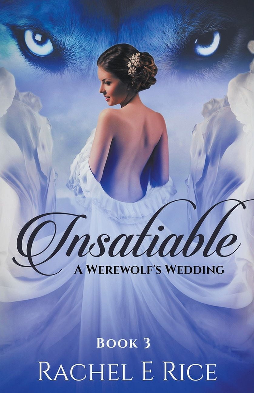 Insatiable Insatiable: A Werewolf's Wedding, Book 3, (Paperback ...