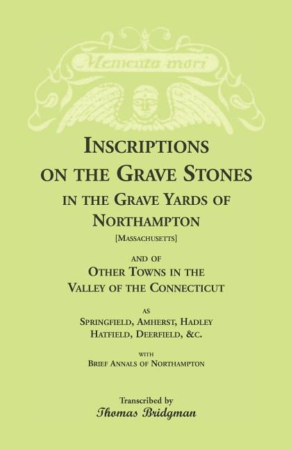 Inscriptions on the Grave Stones in the Grave Yards of Northampton and ...
