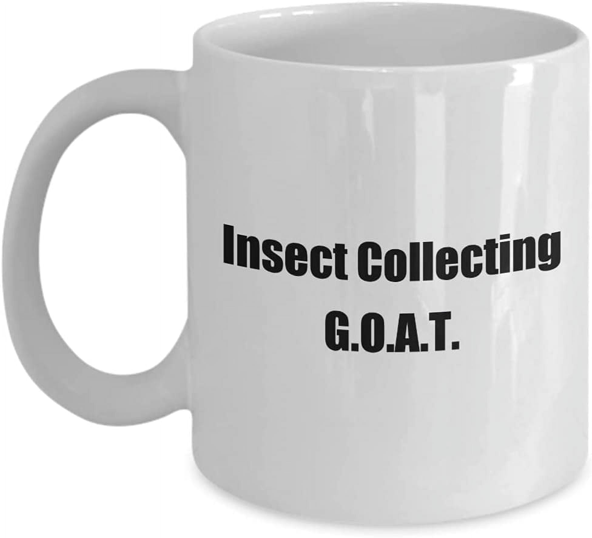 Insect Collecting G.O.A.T. Greatest of All Time Coffee Mug - Walmart.com