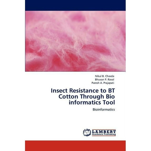 Insect Resistance to BT Cotton Through Bio informatics Tool (Paperback ...