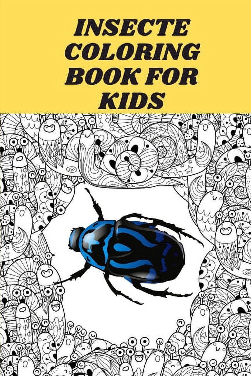 Insecte Coloring Book for Kids: INSECTE COLORING BOOK It contains 30 ...