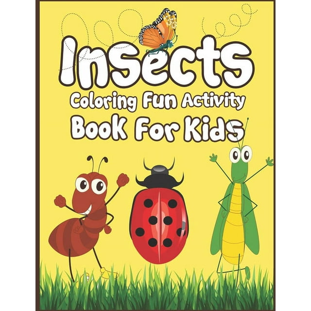Insects Coloring Fun Activity Book for Kids: 50+ Insects Drawing Pages ...