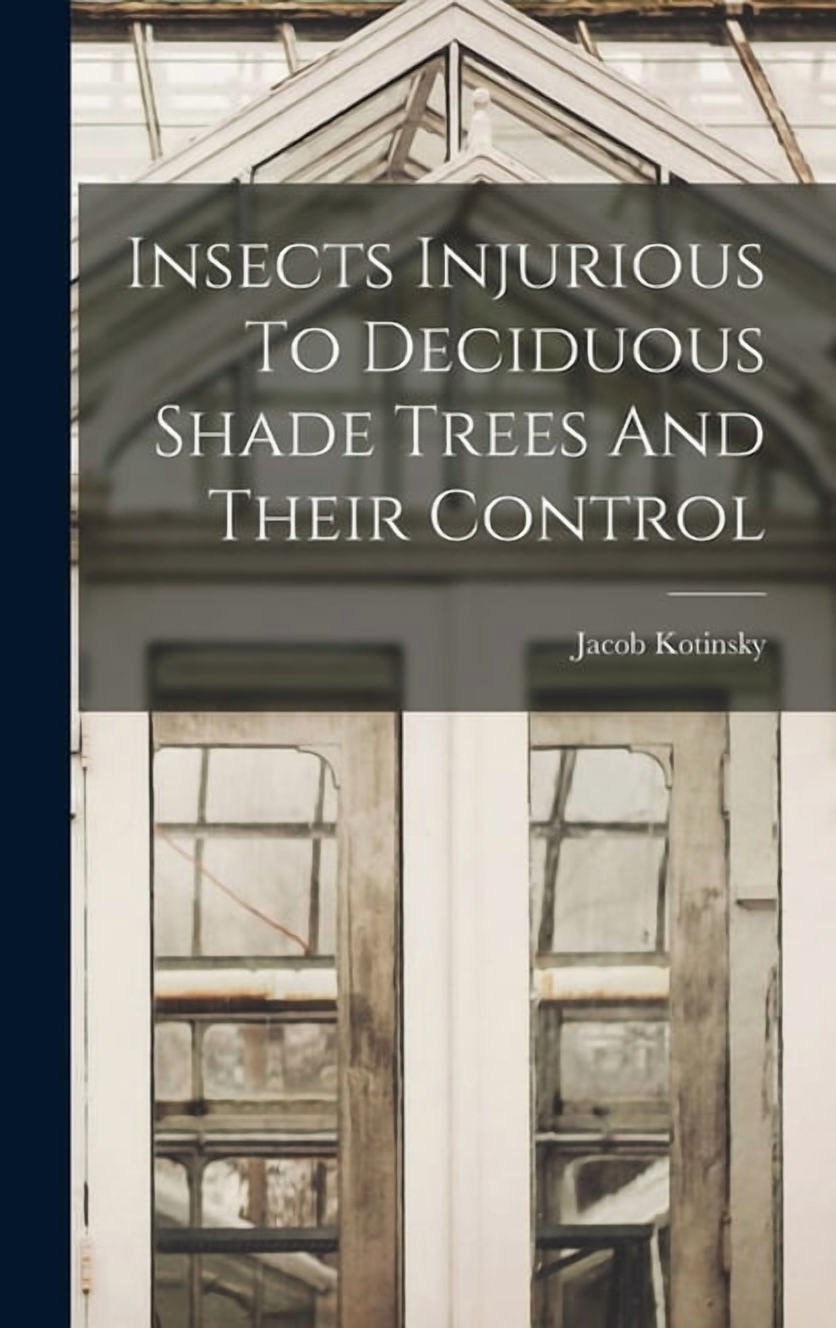 Insects Injurious To Deciduous Shade Trees And Their Control (Hardcover ...