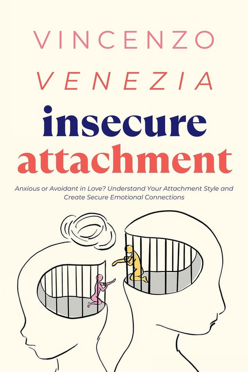 Insecure Attachment: Anxious or Avoidant in Love? Understand Your ...