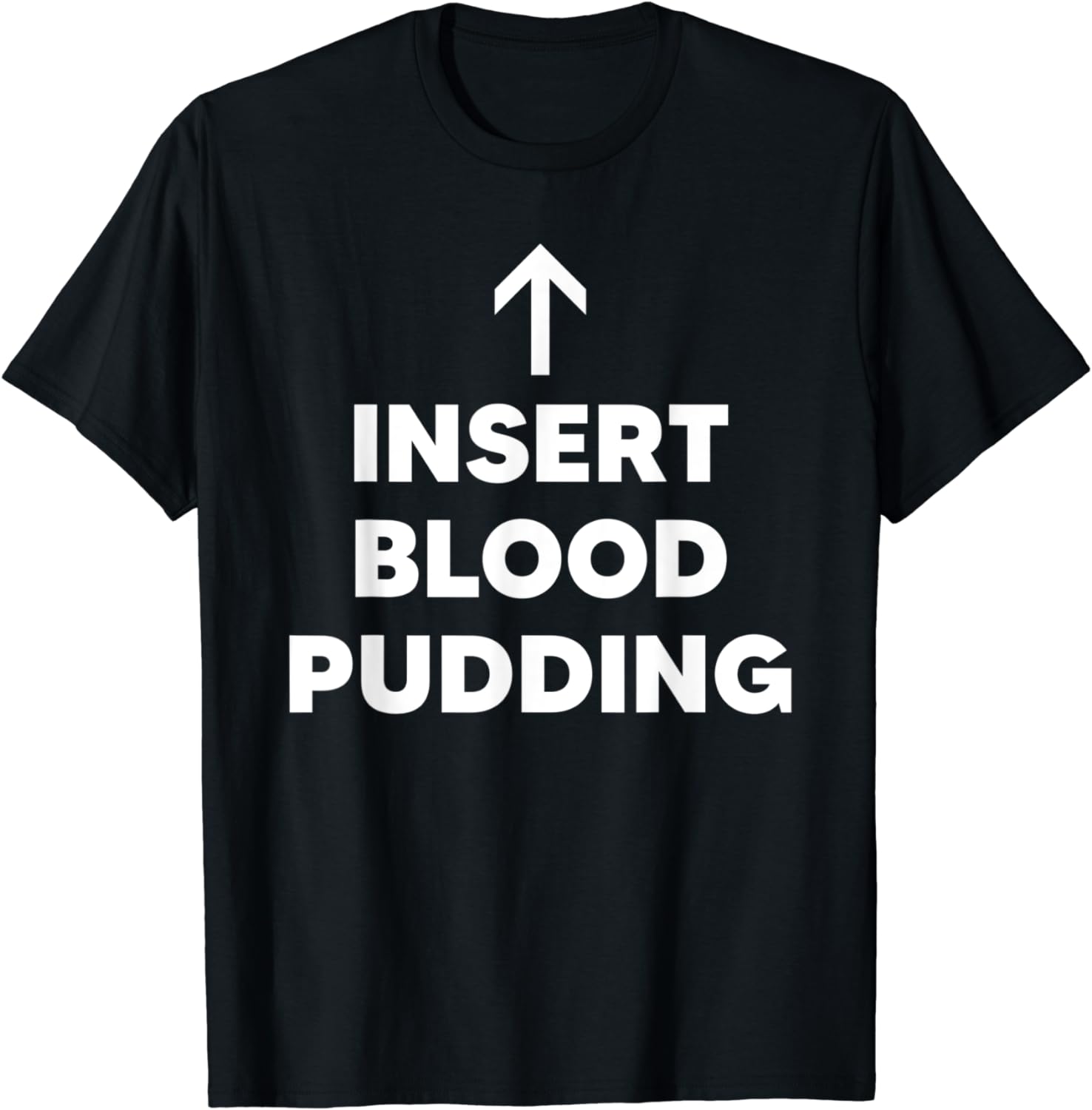 Insert Blood Pudding T-Shirt - Walmart.com
